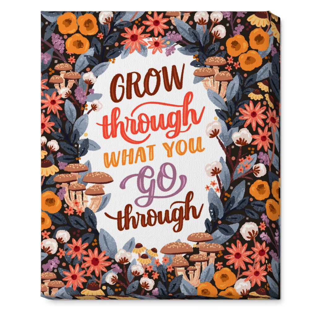 Grow Through What You Go Through - Multi Wall Art | Shutterfly